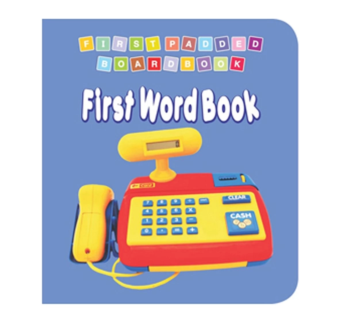 Dreamland First Padded Early Learning Word Book for Kids: Multicolor ...