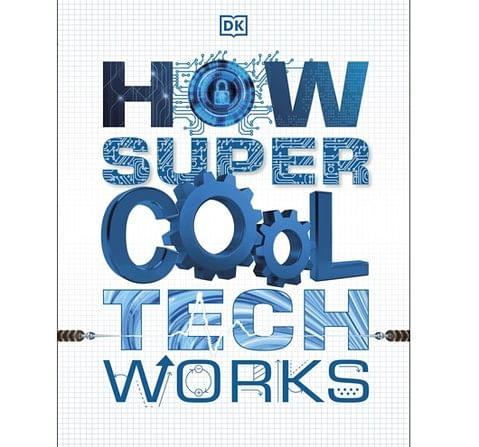 DK How Super Cool Tech Works Paper cover Multicolour 9Y+